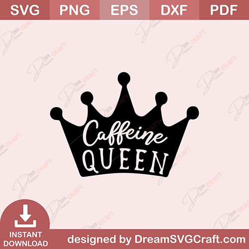 Caffeine Queen SVG