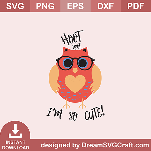 Hoot Hoot Im So Cute SVG